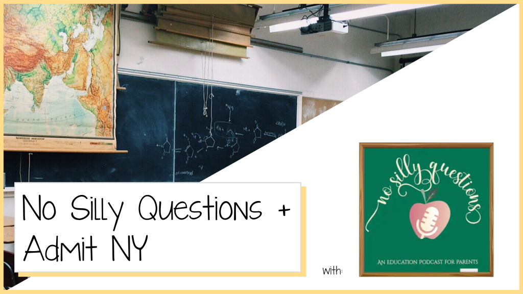 NYC Admissions 101: Admit NY + No Silly Questions Podcast - AdmitNY