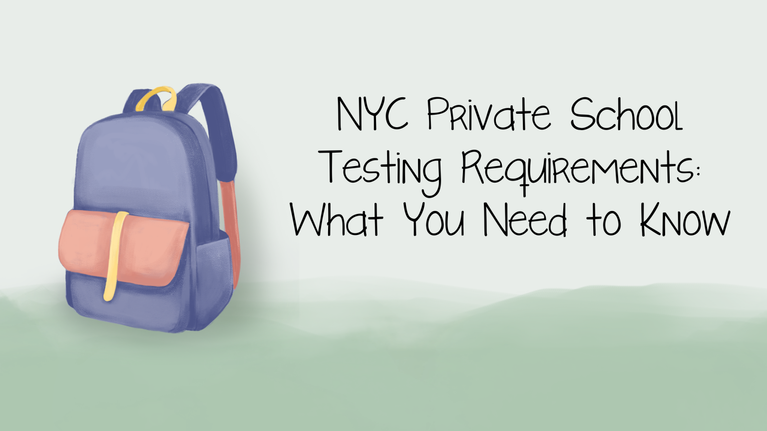 NYC Private School Testing Requirements: What You Need to Know - AdmitNY